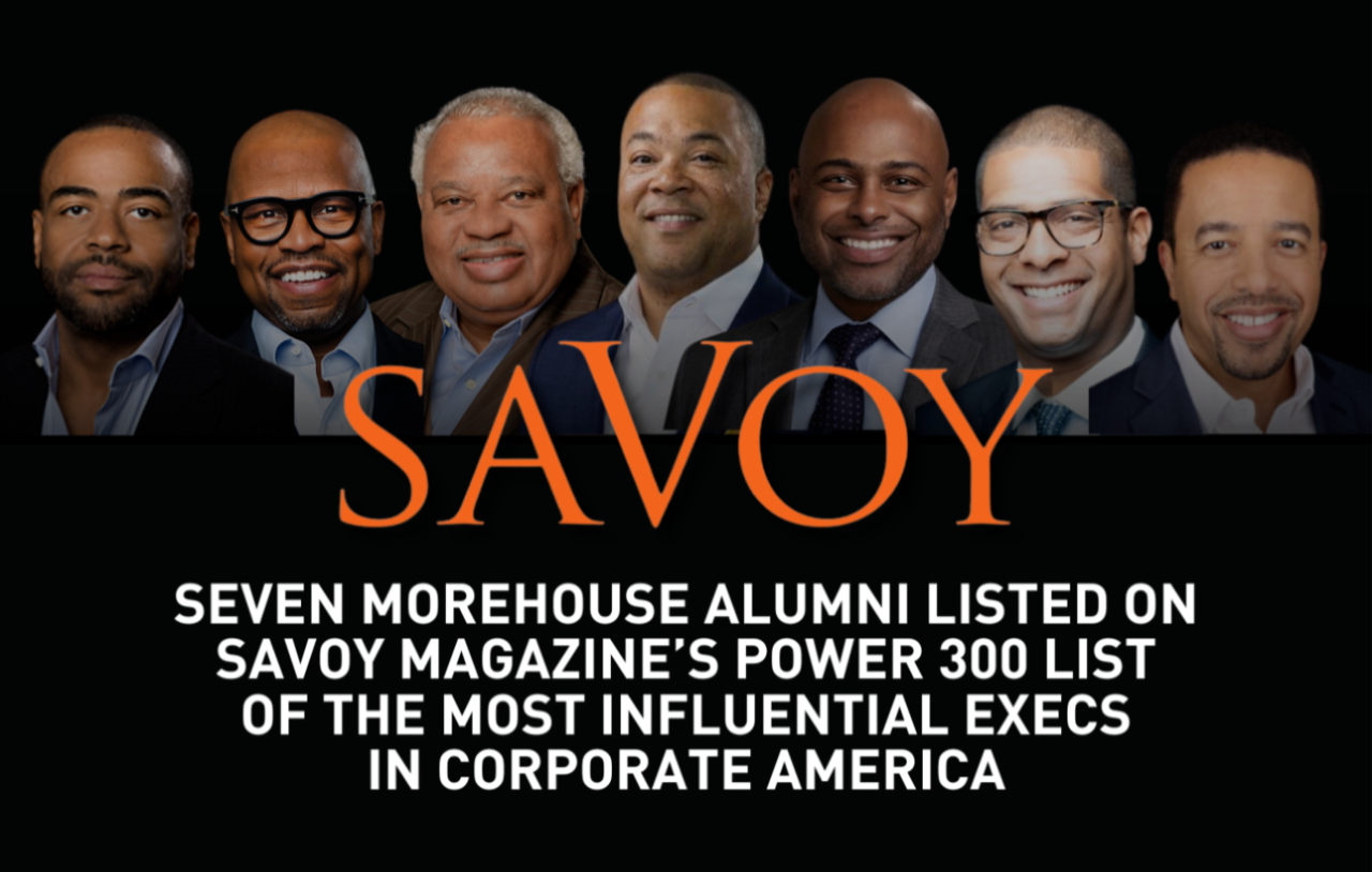 SEVEN MOREHOUSE ALUMNI Featured in Savoy Magazine's annual Power 300 ...